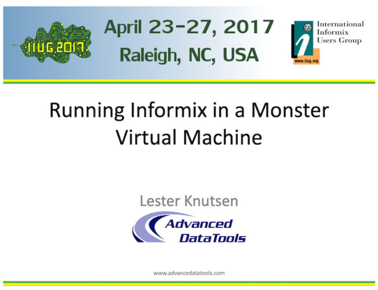Running Informix In A Monster Virtual Machine — Advance Datatools